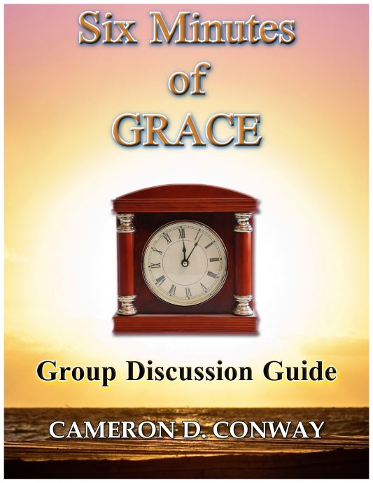 Six Minutes of Grace - Group Discussion Guide - Conway Christian Resources
